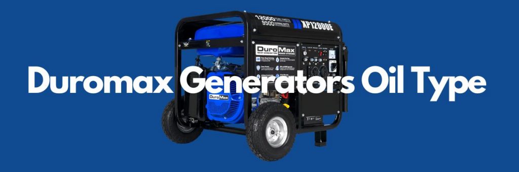 Duromax Generators Oil Type - GeneratorStop.com